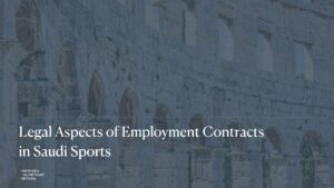 Legal Aspects of Employment Contracts in Saudi Sports - Hammad & Al ...