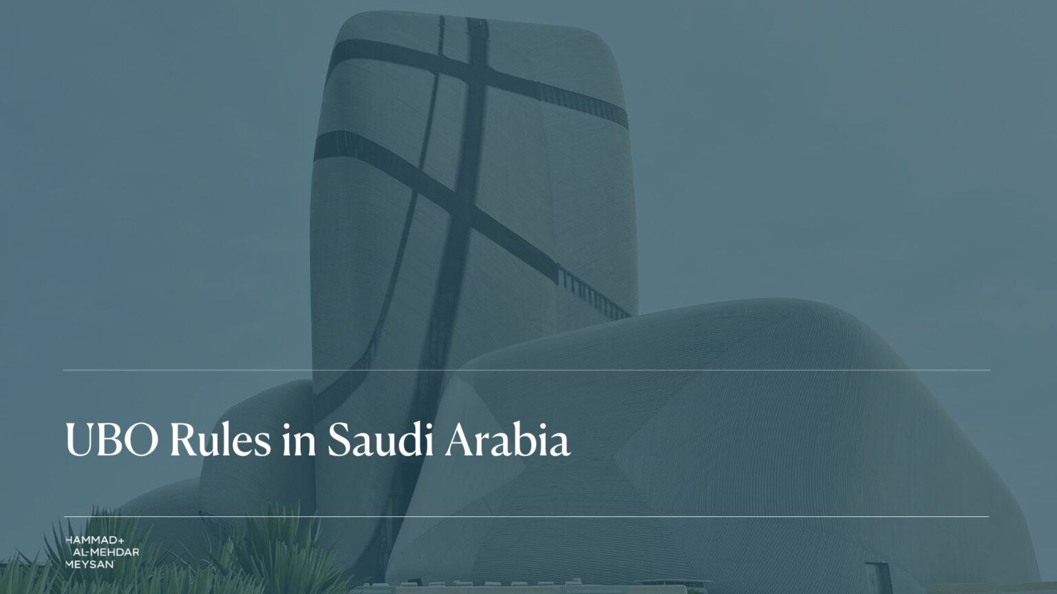 UBO Rules in Saudi Arabia - Hammad & Al-Mehdar Law Firm