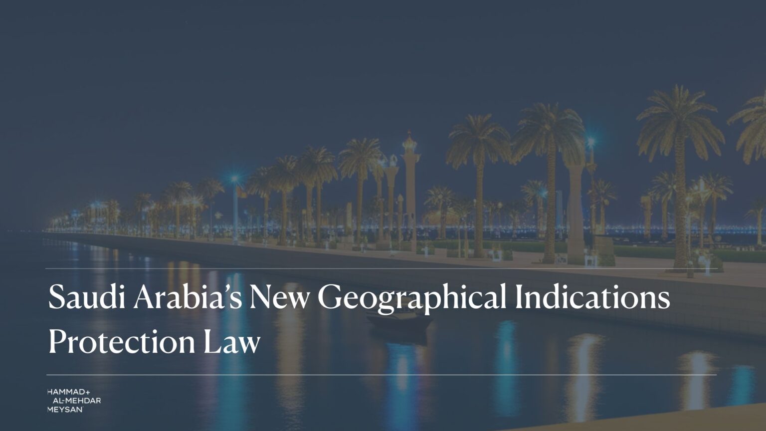 Saudi Arabia’s New Geographical Indications Protection Law - Hammad ...